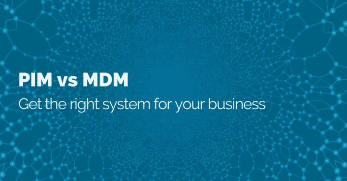 PIM vs MDM | Which is Right For Your Business Needs?