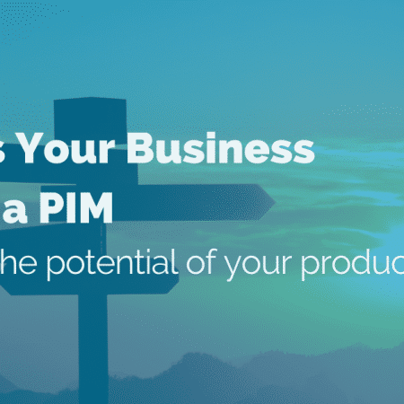 PIM vs MDM | Which is Right For Your Business Needs?