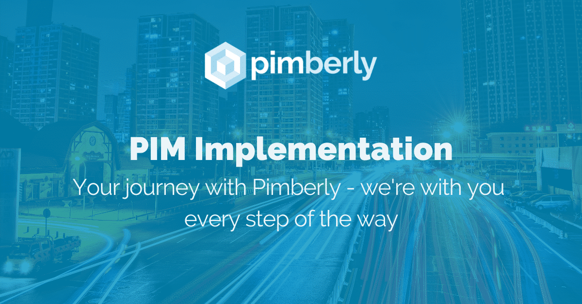 Pimberly PIM Implementation | Our Expertise For Your Project